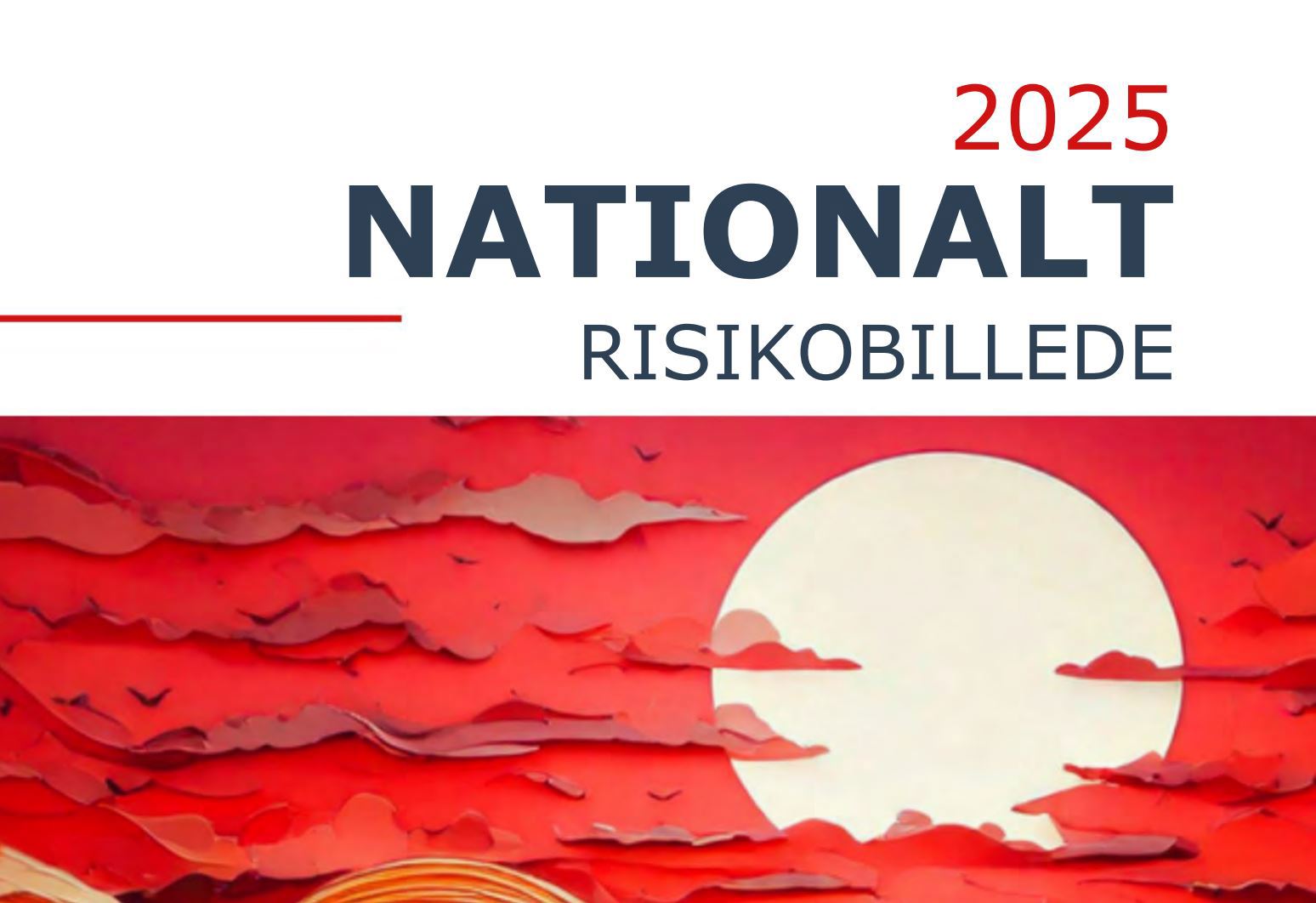 Nyt Nationalt Risikobillede 2025: Danmark står over for det mest alvorlige risiko- og ...